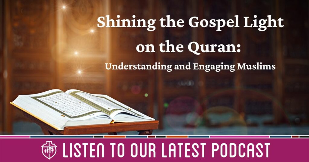 Shining the Gospel Light on the Quran: Understanding and Engaging ...